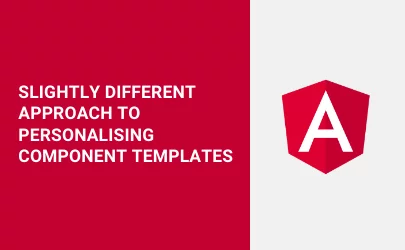 Personalising component templates in Angular - our different approach ...