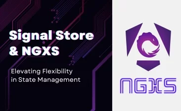 Signal Store & NGxs - elevating flexibility in Angular's state managment